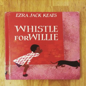 Whistle for Willie by Ezra Jack Keats | Bag Full Of Books